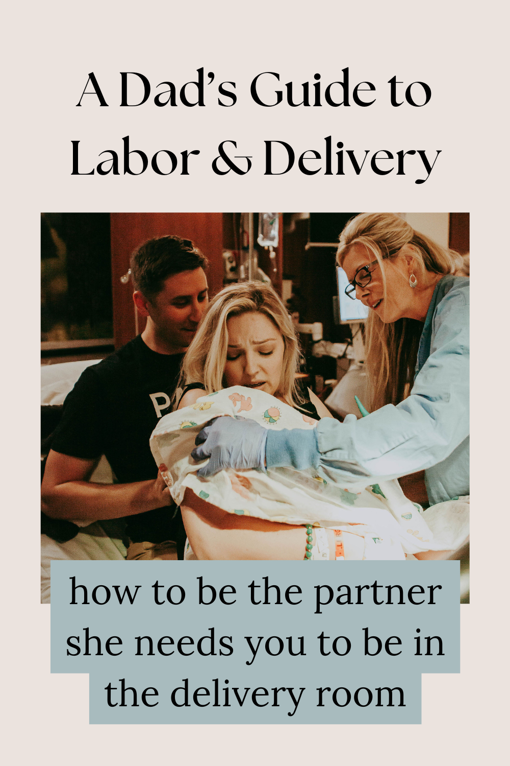 Dad’s Survival Guide To Labor: What To Expect And How To Help » A Life ...