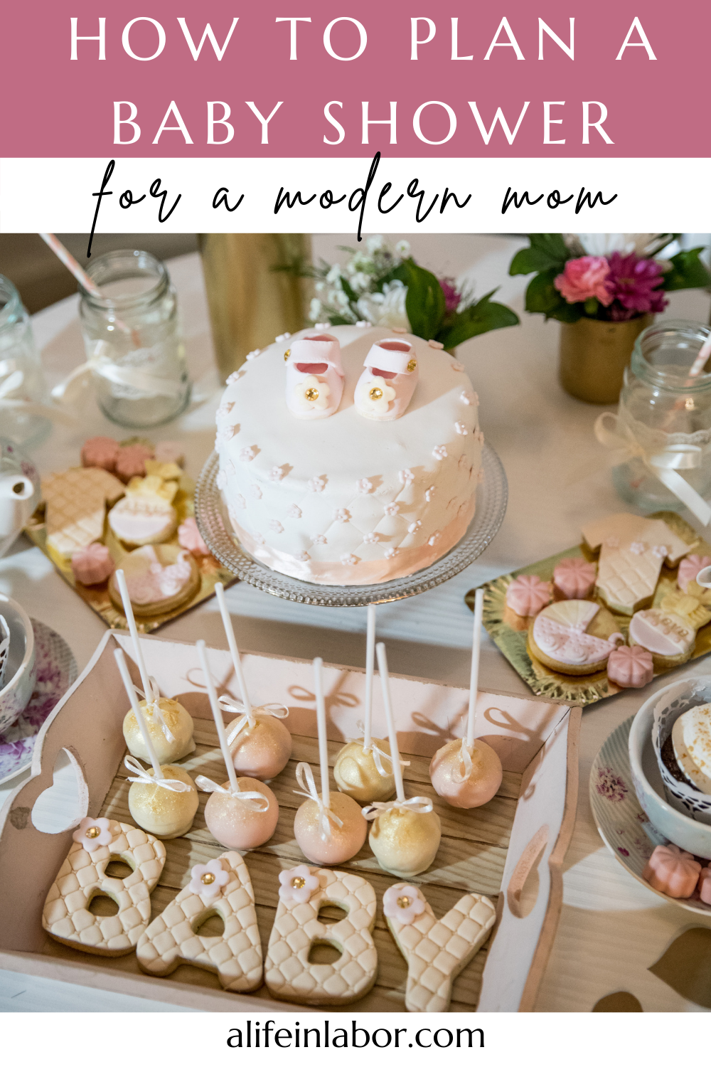How To Plan A Baby Shower For A Modern Mom » A Life In Labor