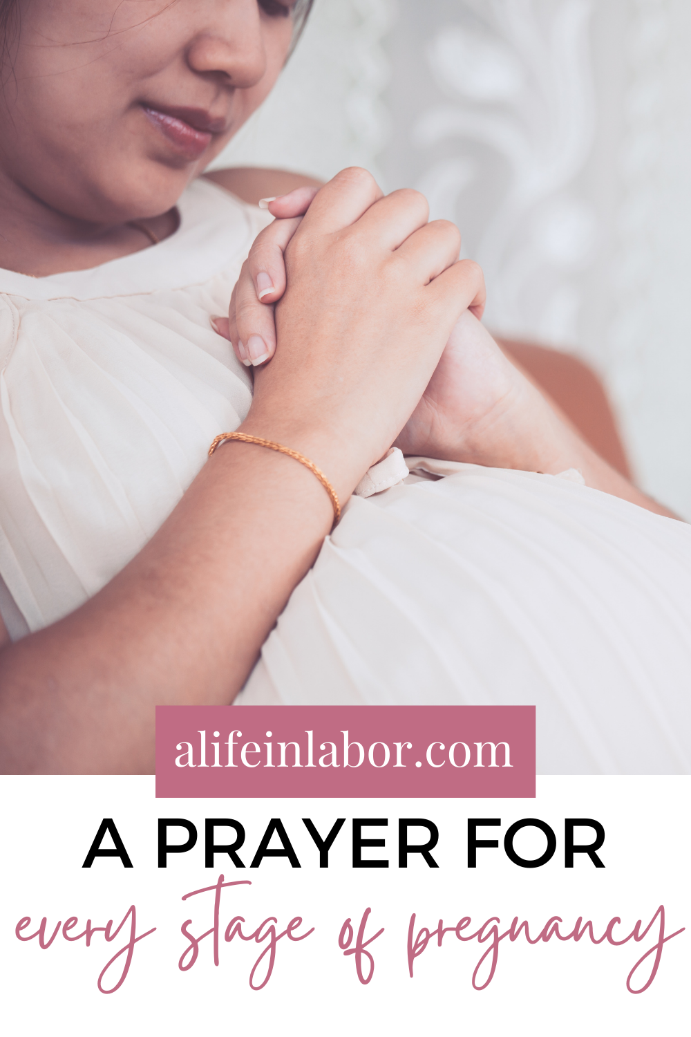 A Prayer For Pregnancy Through Every Stage Of Creating Life » A Life In ...